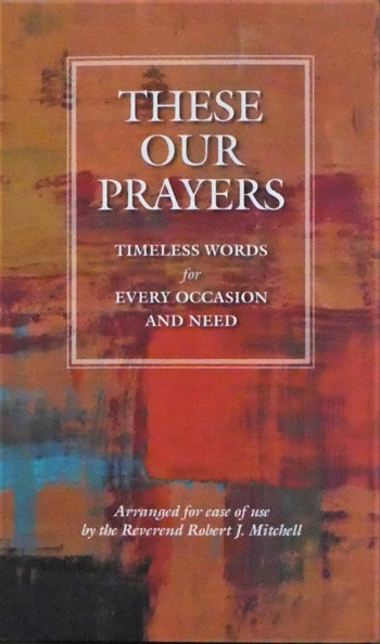 “These Our Prayers” – The Prayer Book Society of Canada